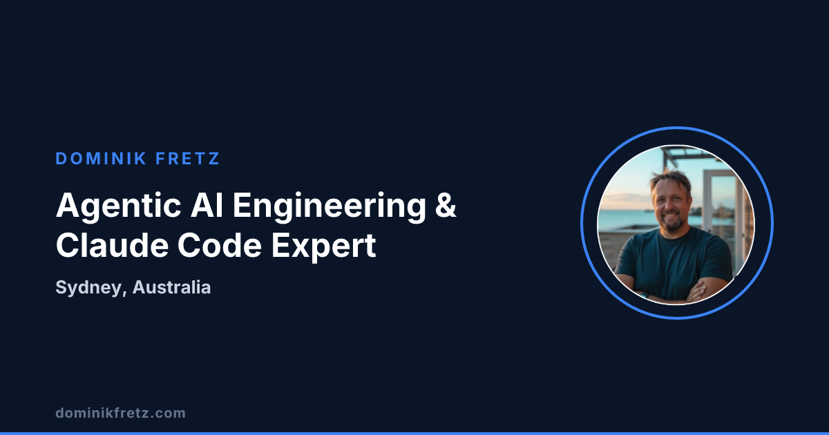 Dominik Fretz | Agentic AI Engineering & Claude Code Expert - Sydney ...